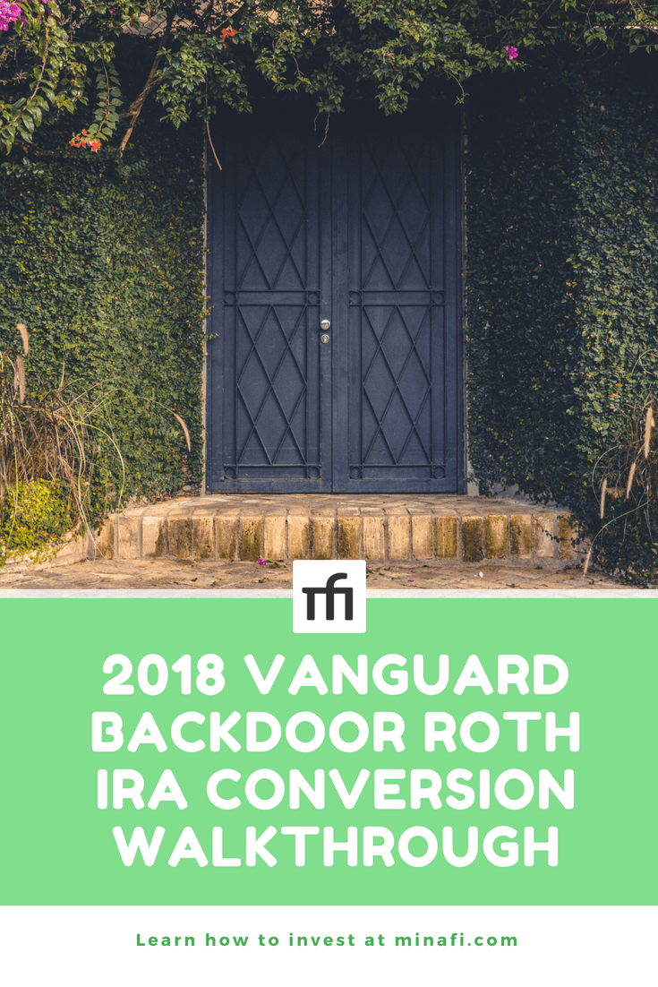 Vanguard Backdoor Roth IRA Conversion Walkthrough for 2018 - Minafi
