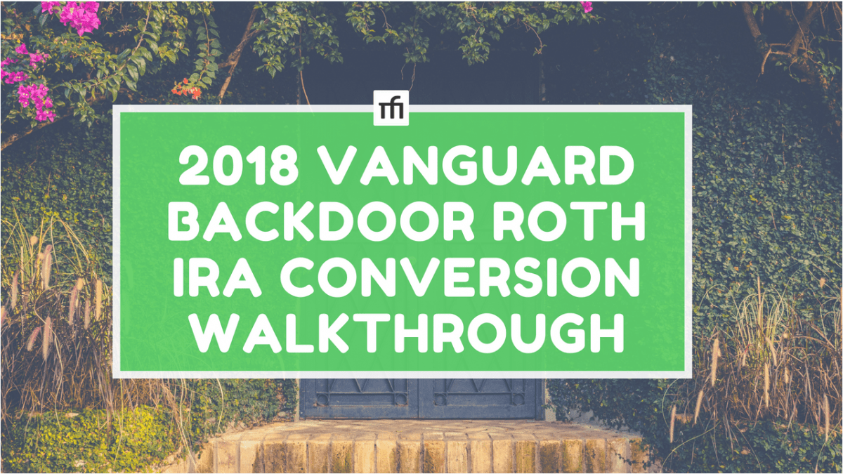 Vanguard Backdoor Roth IRA Conversion Walkthrough - Minafi