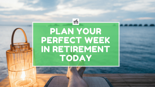 Plan Your Perfect Week in Retirement Today - Minafi
