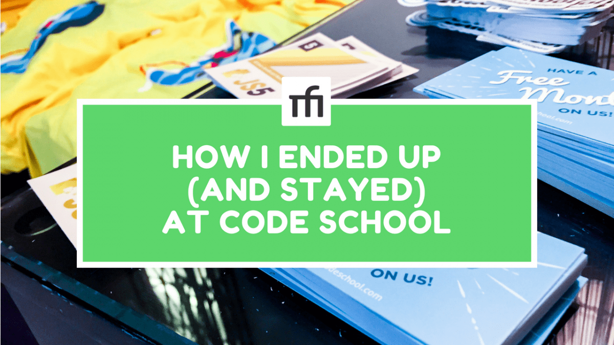 How I Ended Up (And Stayed) at Code School - Minafi